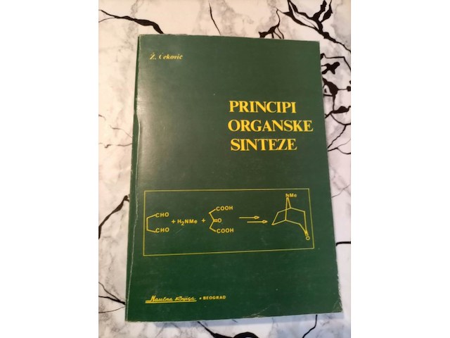PRINCIPI ORGANSKE SINTEZE - Živorad Čeković