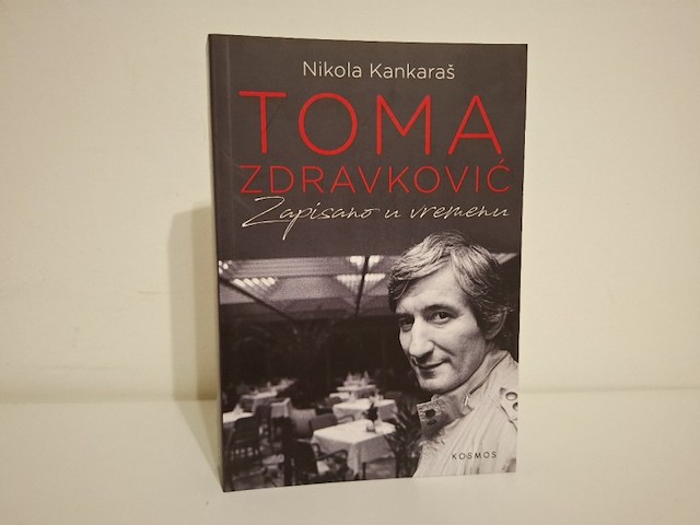 Toma Zdravković zapisano u vremenu- N. Kankaraš NOVO