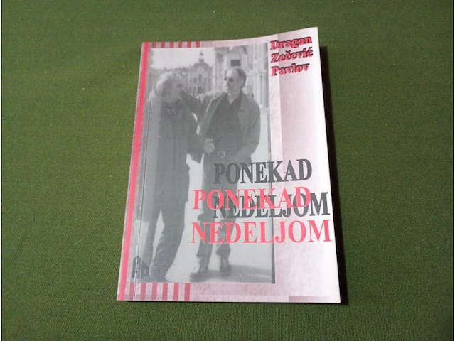 Ponekad Nedeljom - Dragan Zečević Pavlov