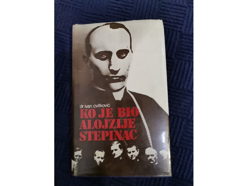 Dr Ivan Cvirković, KO JE BIO ALOJZIJE STEPINAC