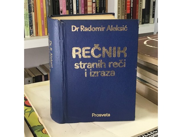 REČNIK STRANIH REČI I IZRAZA - RADOMIR ALEKSIĆ