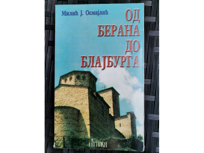 Milić J. Osmajlić, OD BERANA DO BLAJBURGA