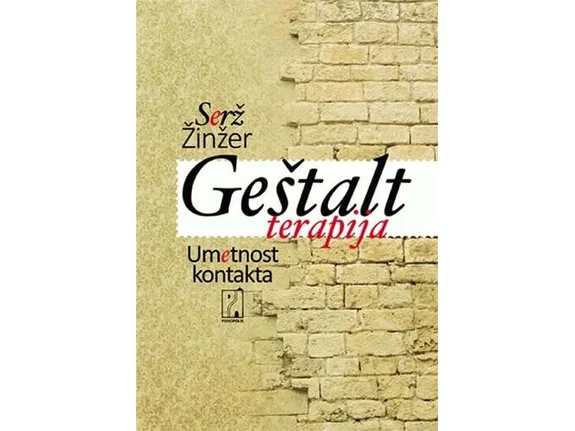 Geštalt terapija (umetnost kontakta) - Serž Žinžer