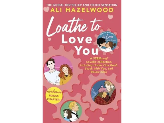 Loathe To Love You - Ali Hazelwood