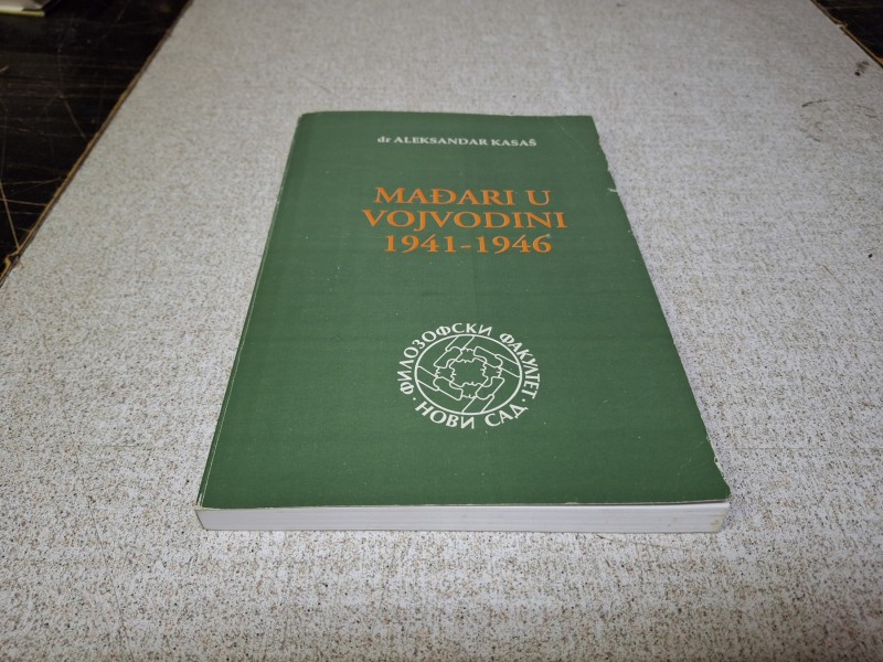 A.KASAČ - MAĐARI U VOJVODINI 1941-1946