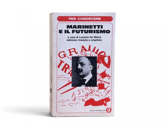 Marinetti e il Futurismo - Luciano De Maria