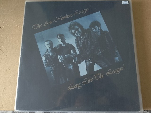 Anti-Nowhere League - Long Live The League
