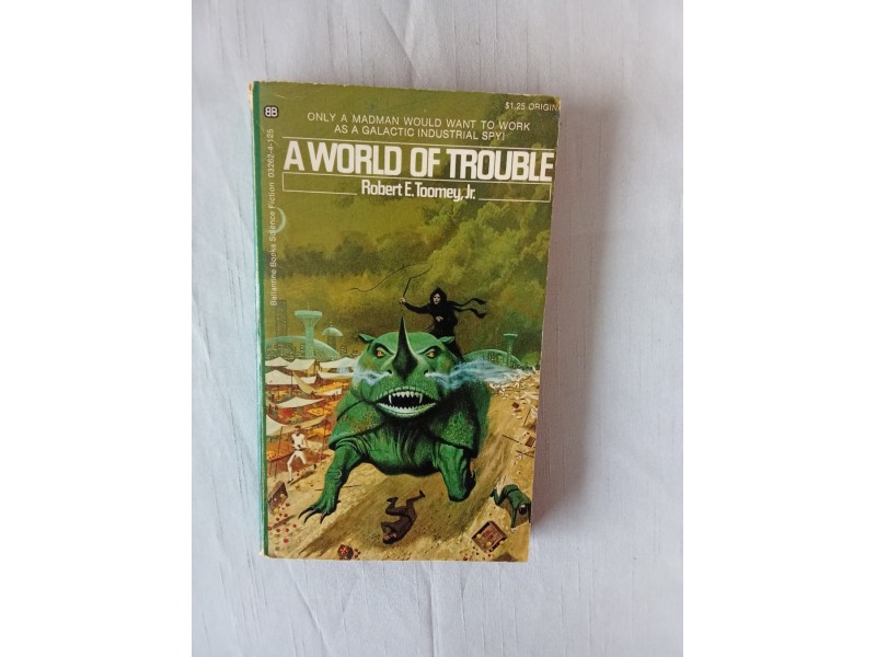 A World Of Trouble-Robert E.Toomey,Jr.