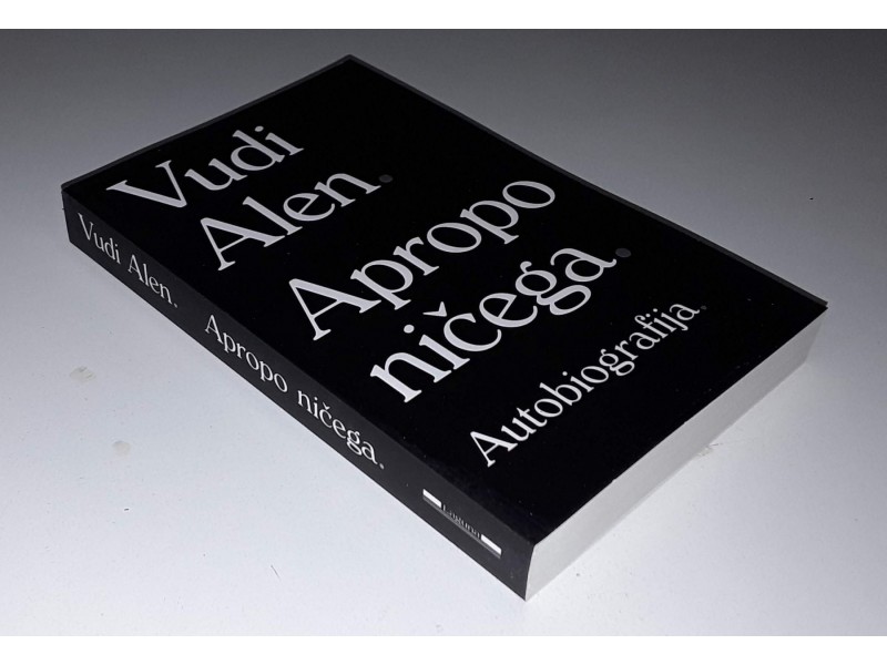 Apropo ničega: Autobiografija - Vudi Alen