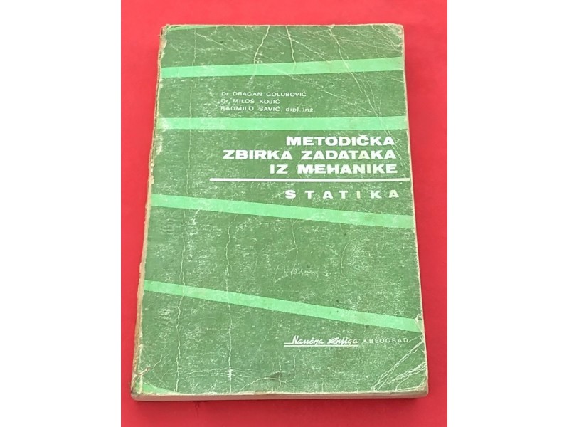 Metodička zbirka zadataka iz mehanike Statika Dragan