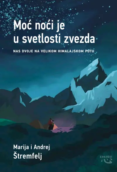 Moć noći je u svetlosti zvezda - Nas dvoje na Velikom himalajskom putu
