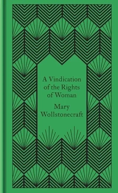 A Vindication of the Rights of Woman: Mary Wollstonecraft