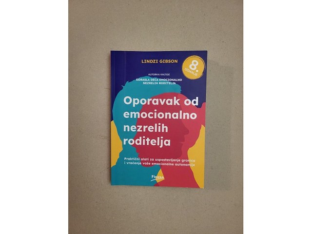 L. Gibson - Oporavak od emocionalno nezrelih roditelja