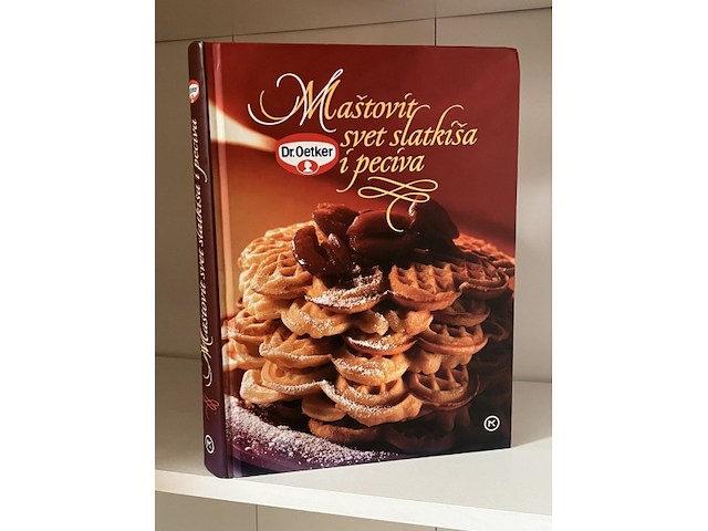 MAŠTOVITI SVET SLATKIŠA I PECIVA DR OETKER