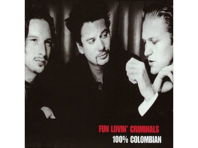 Fun Lovin` Criminals – 100% Colombian