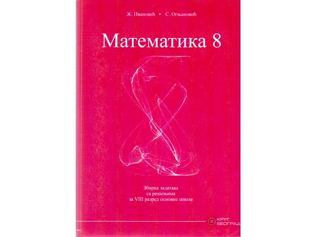 Matematika 8-zbirka zadataka sa rešenjima za VIII r.oš