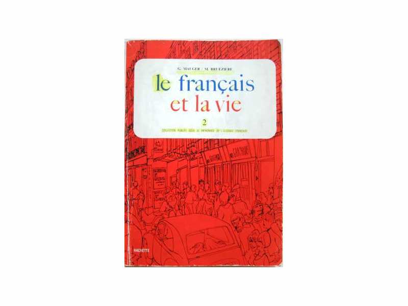 Le francais et la vie 2 - G. Mauger/ M. Brueziere