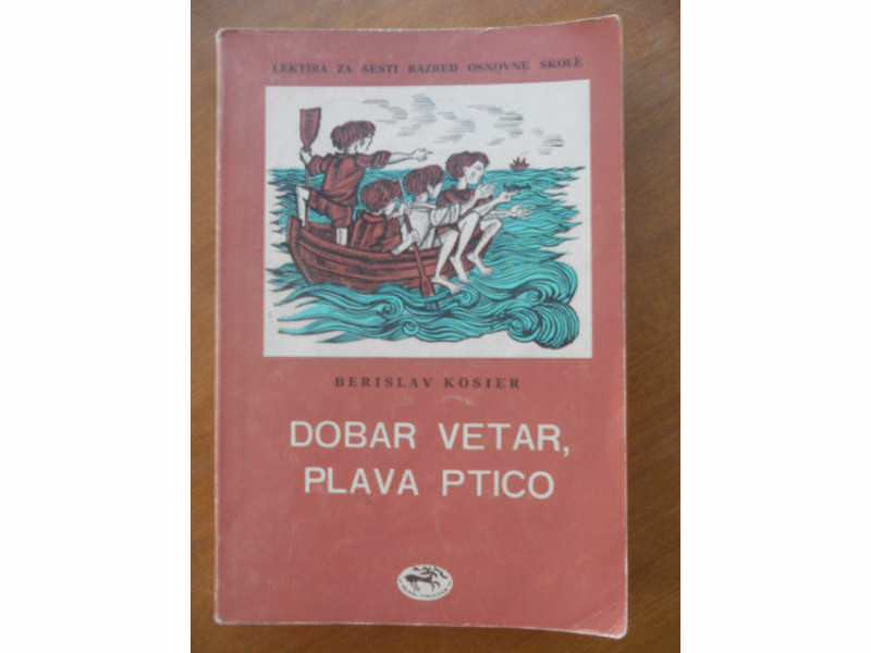 BRANISLAV KOSIER * DOBAR VETAR PLAVA PTICO