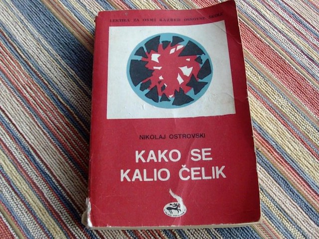 Kako se kalio celik, Nikolaj Ostrovski