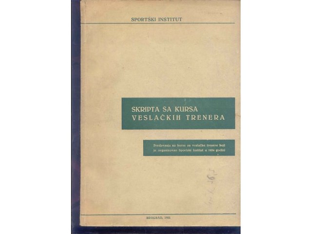 SKRTIPTA SA KURSA VESLACKIH TRENERA 1955 g.