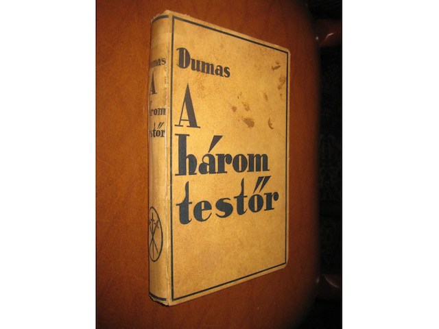 Alexandre Dumas / A három testőr