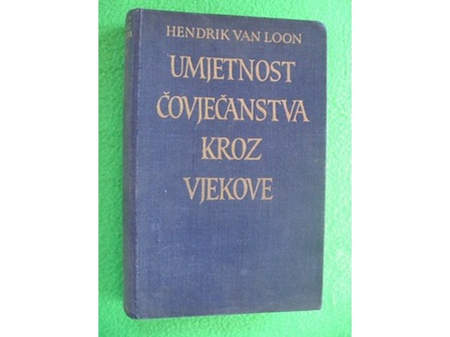 Umjetnost čovječanstva kroz vjekove - Hendrik Van Loon