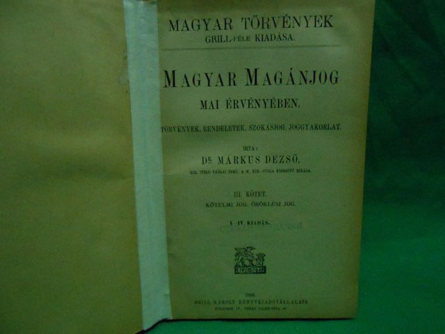 Dr.Márkus Dezső:Magyar magánjog mai érvényében III