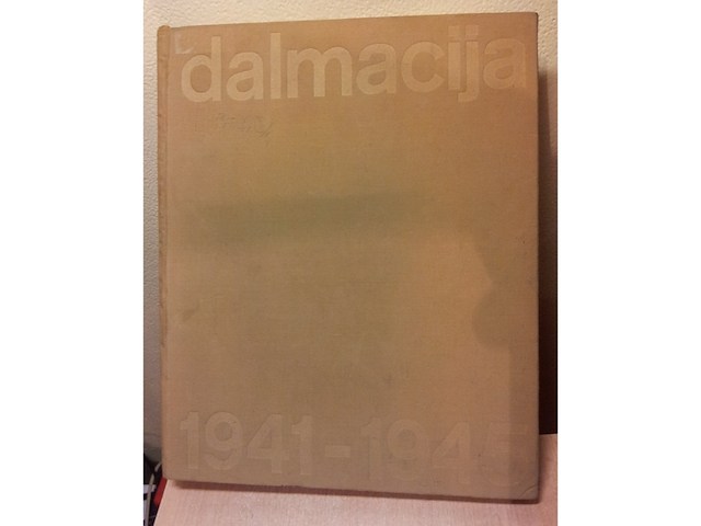 DALMACIJA 1941-1945  extra retka fotomonografija