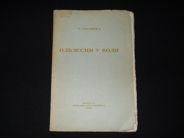 V. Massuka, ODBLESCI U VODI, 1928.