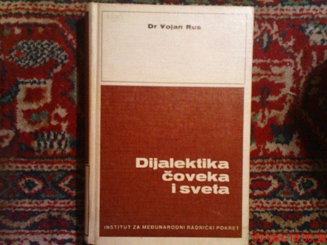 DR. VOJAN RUS -  DIJALEKTIKA COVEKA I SVETA