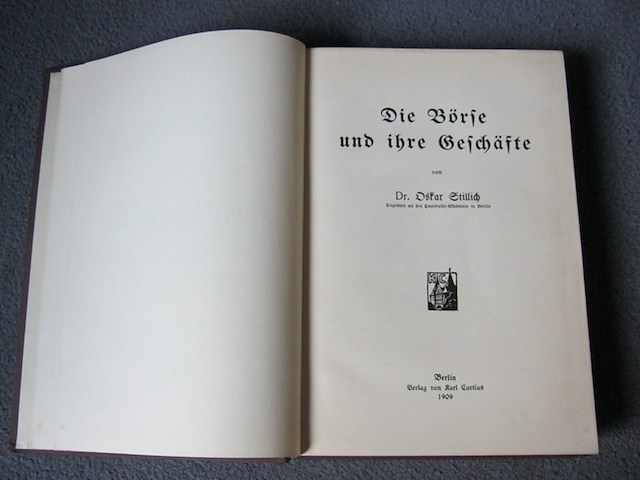 Oskar Stillich: Die Borse und ihre Geschafte, 1909.god