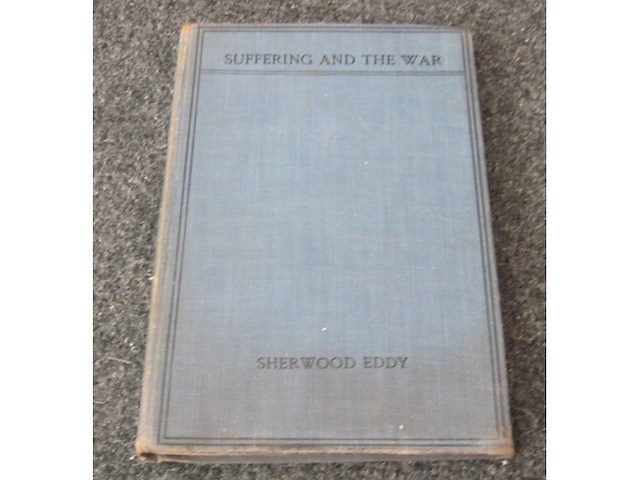 Sherwood Eddy: Suffering and the war, 1916.god