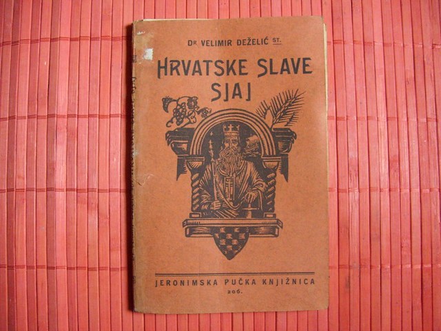 Velimir Deželić, HRVATSKE SLAVE SJAJ, iz 1924.