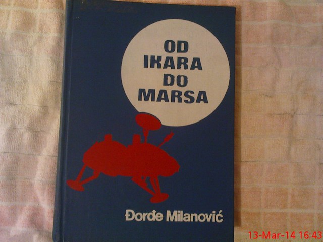 DJORDJE MILANOVIC - OD IKARA DO  MARSA