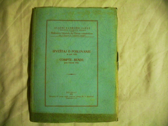 Izvestaj o poslovanju Glavnog zadruznog saveza KJ 1932