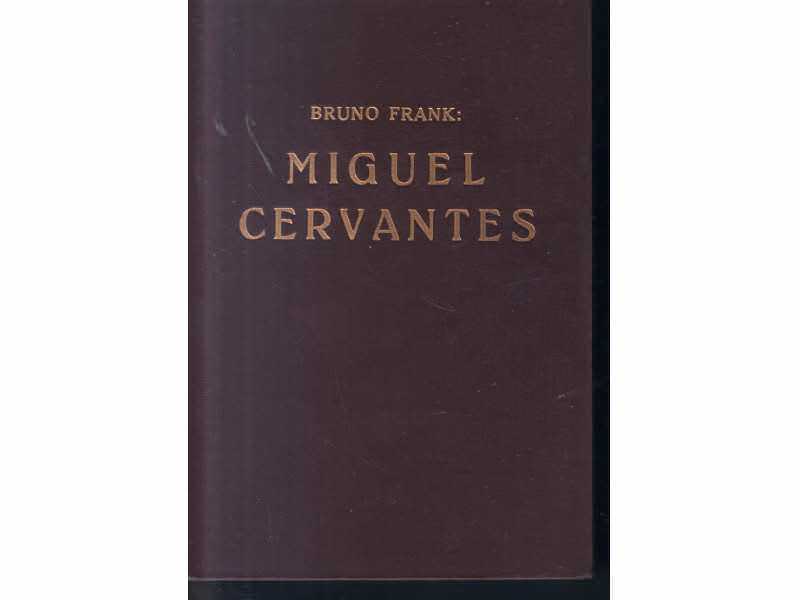 MIGUEL CERVANTES - Bruno Frank