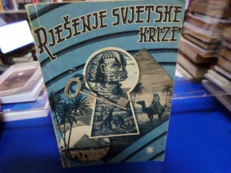 Rješenje svjetske krize / AutorHuenergardt, F. John