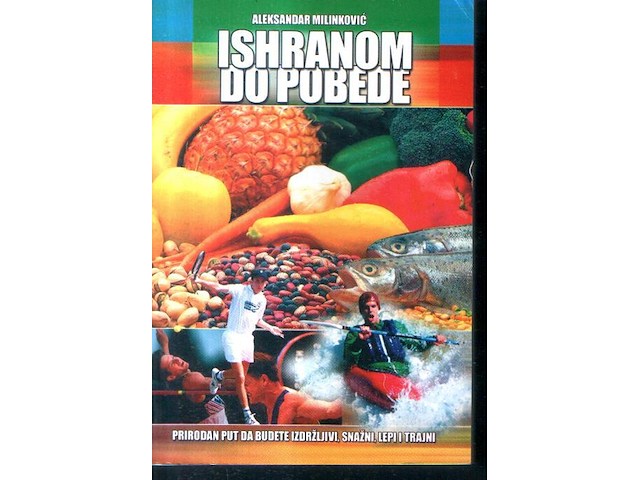 ISHRANOM DO POBEDE - Aleksandar Milinković *NOVO *