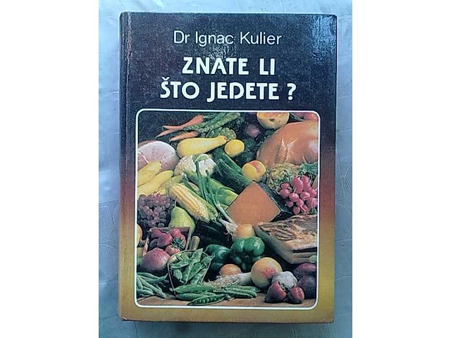 Znate li sto jedete?-Dr Ignac Kulier