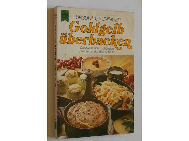 Ursula Grüninger, Goldgelb Überbacken