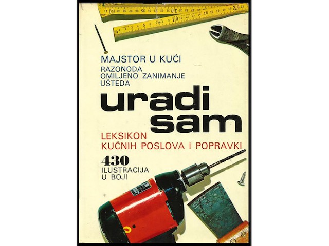 URADI SAM - LEKSIKON KUĆNIH POSLOVA I POPRAVKI