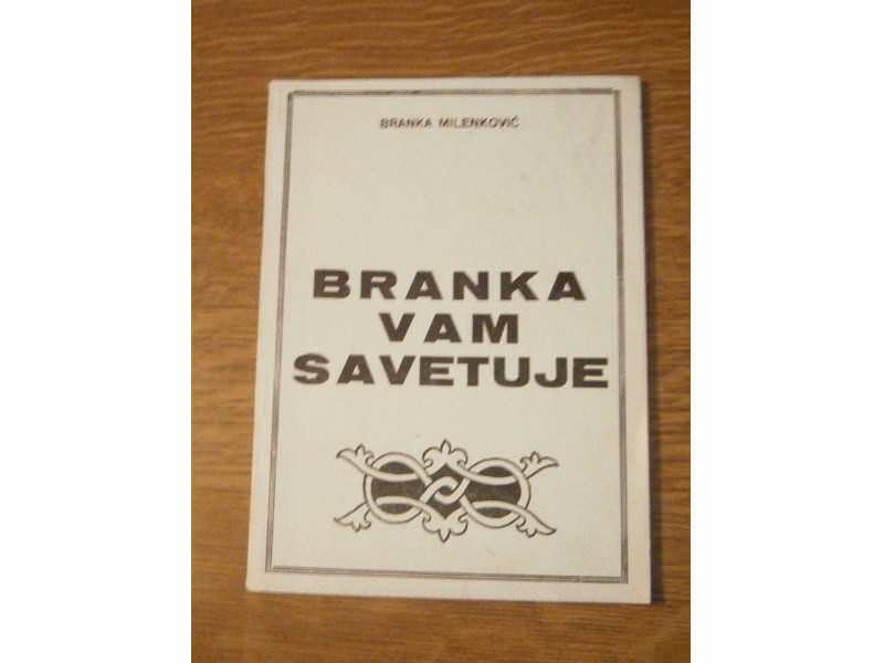 BRANKA MILENKOVIĆ - BRANKA VAM SAVETUJE