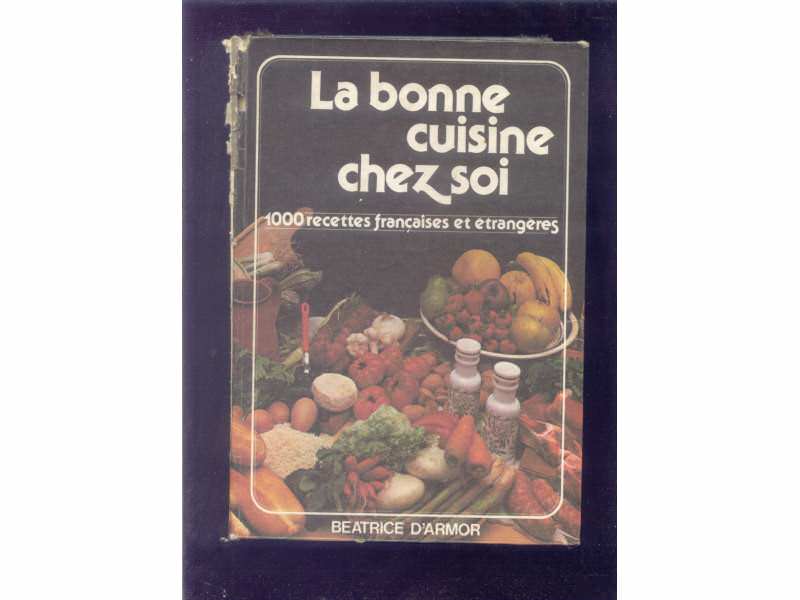 LE BONNE CUISINE CHEZ SOI -BEATRICE D`ARMOR