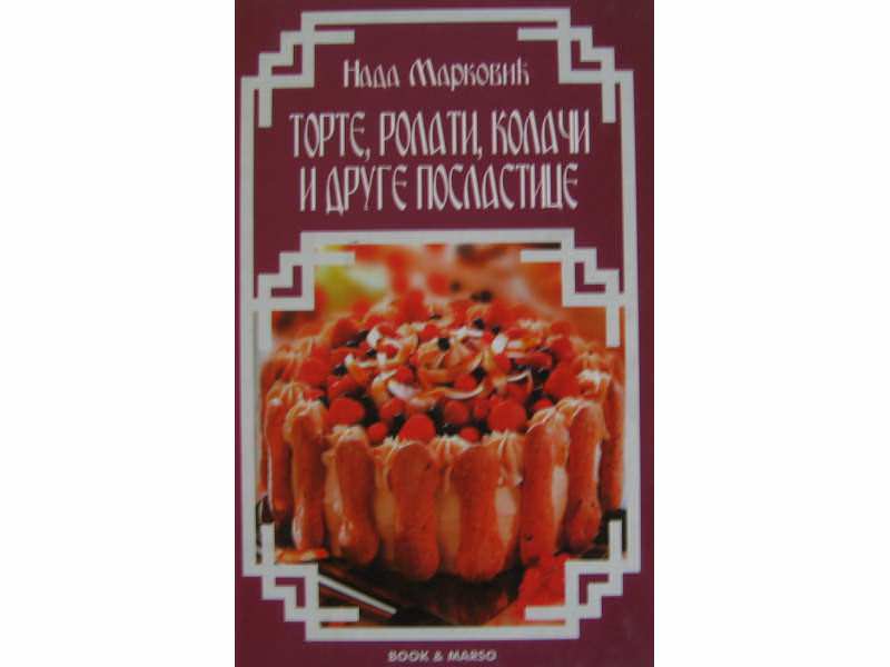 Torte, rolati, kolaci i druge poslastice  N. Marinkovic
