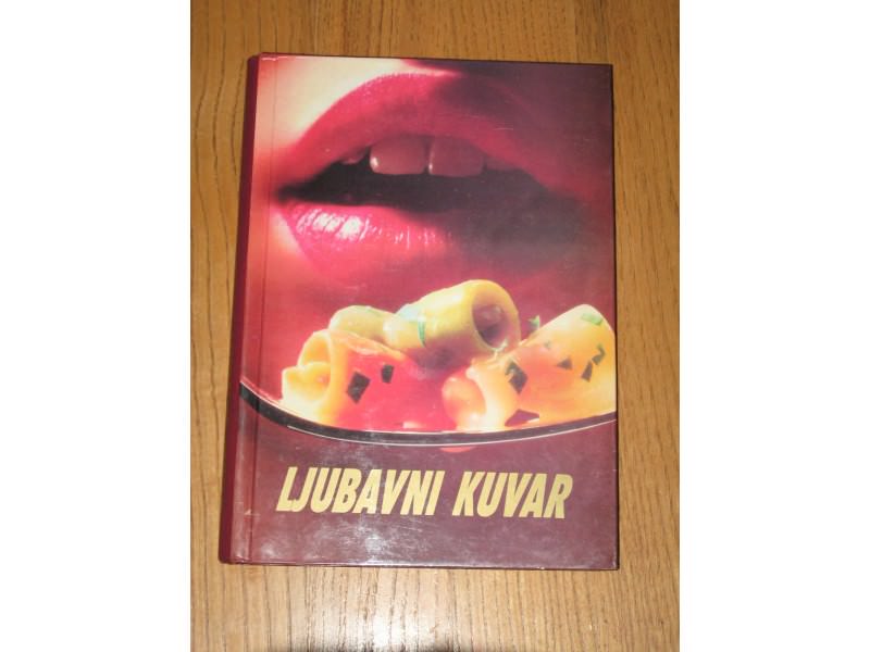 Ljubavni kuvar (recepti sa afrodizijačkim dejstvom)