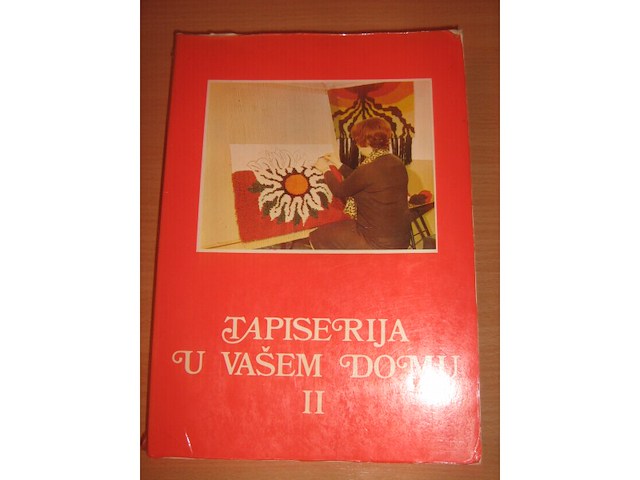 ,,TAPISERIJA U VAŠEM DOMU  II ,,