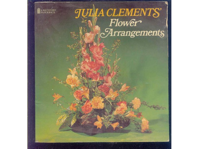 FLOWER ARRANGEMENTS -JULIA CLEMENTS