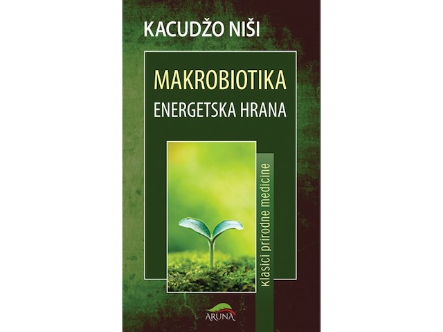 Makrobiotika-energetska hrana - Kacudžo Niši