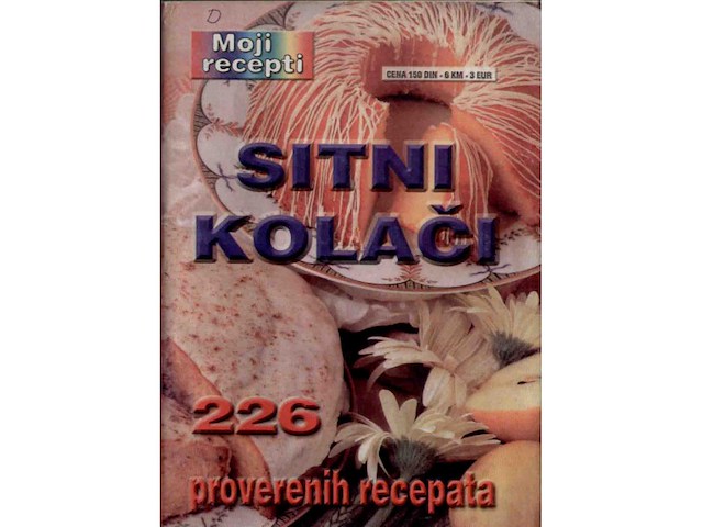 Sitni kolači, 226 proverenih recepata