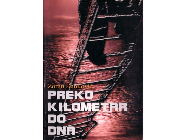 Preko Kilometar Do Dna - Zoran Danilović